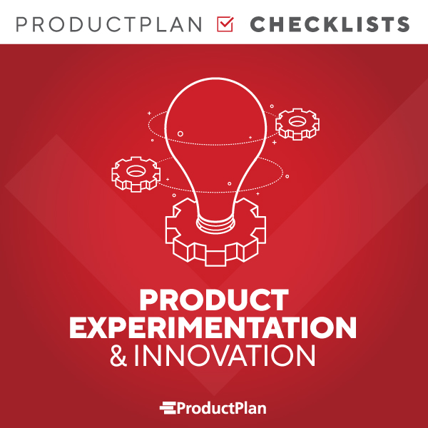 Download ProductPlan's Experimentation & Innovation Checklist