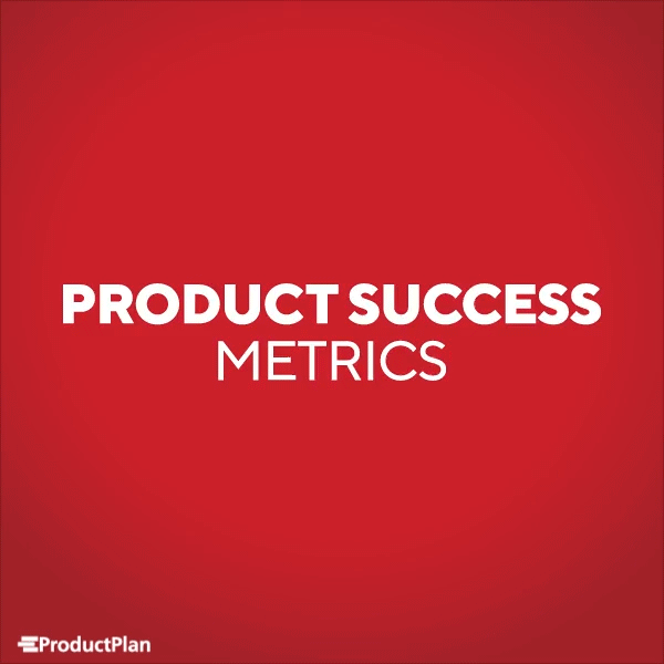 Download ProductPlan's Product Success Metrics Book