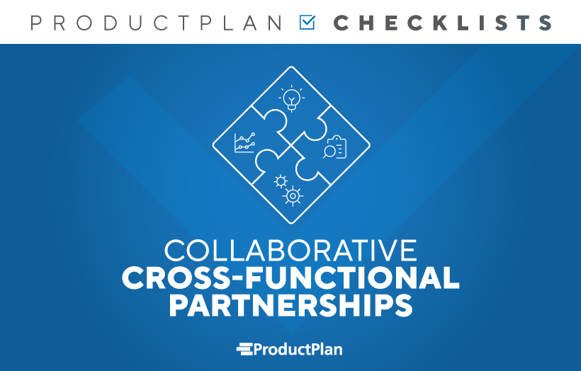 Download ProductPlan's Cross-Functional Partnerships Checklist