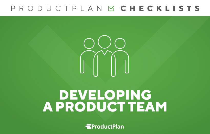 Download ProductPlan's Developing a Product Team Checklist