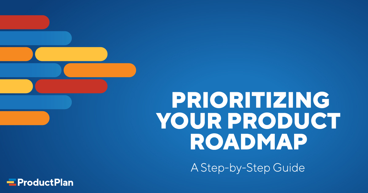 Download Our Guide to Prioritizing Your Roadmaps