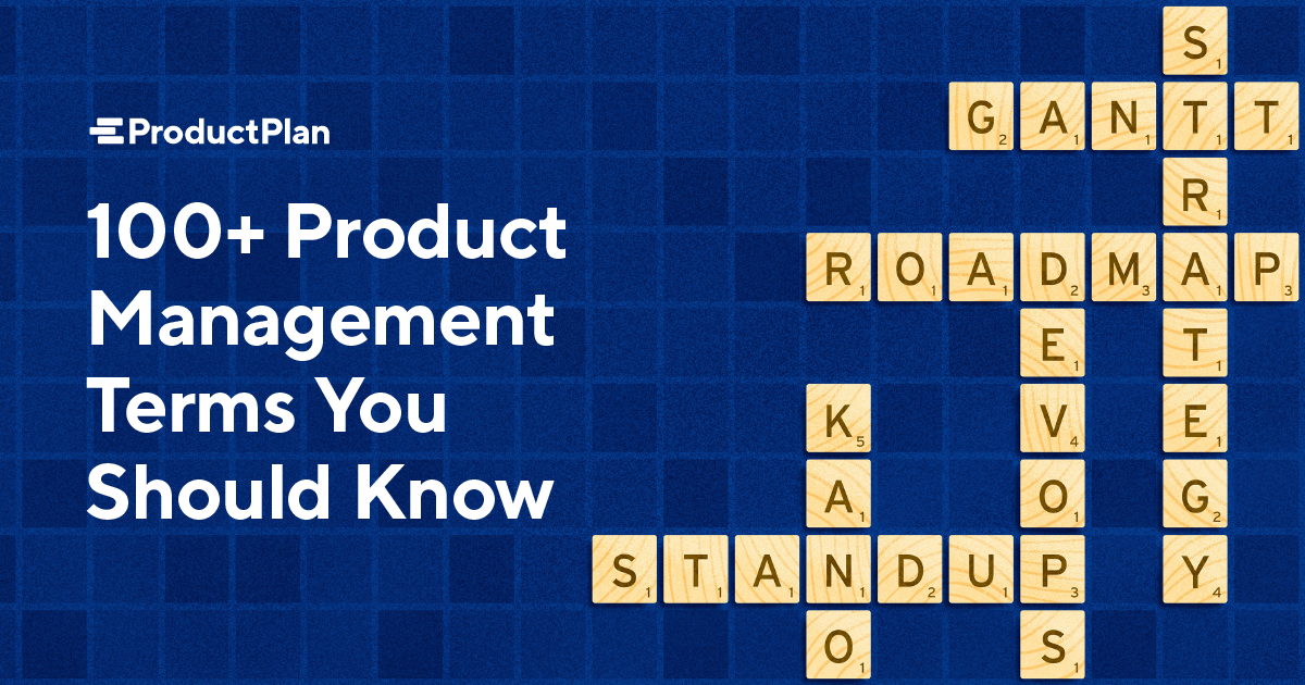 We hope you enjoy our dictionary: 100+ Product Management Terms You ...